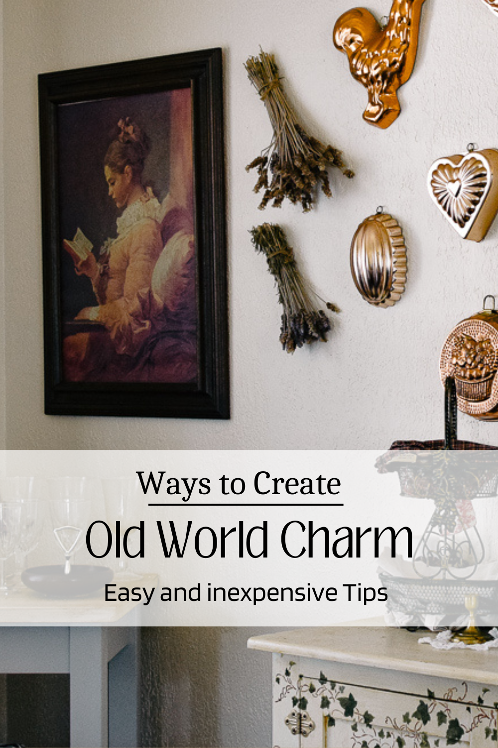 Ways To Create Old World Charm - A Quaint Life
