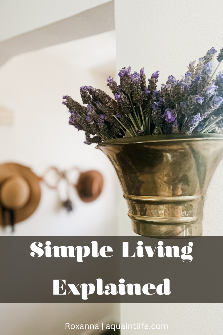 Simple Living Explained - A Quaint Life