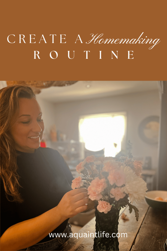 How To Create a Homemaking Routine - A Quaint Life