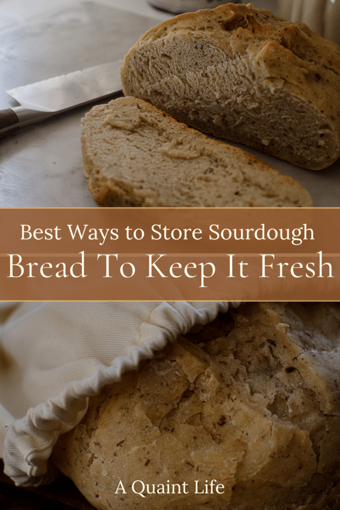 Best Ways to Store Sourdough Bread To Keep It Fresh - A Quaint Life