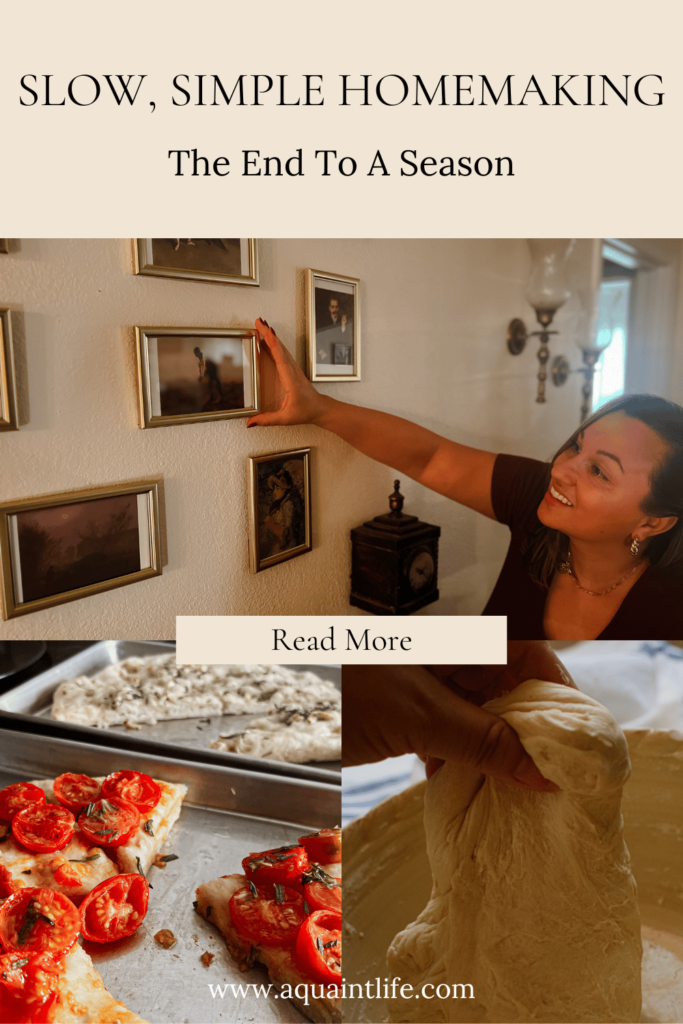 Slow, Simple Homemaking | The End To a Season - A Quaint Life