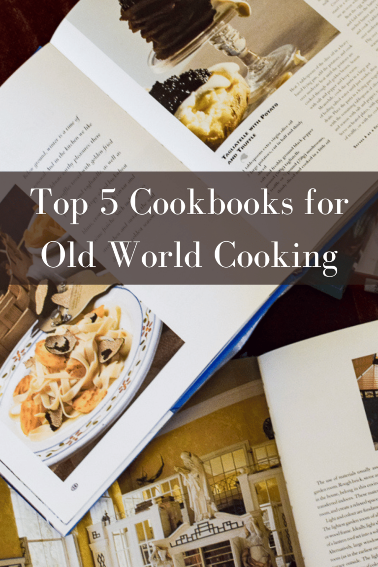 Top 5 Cookbooks For Old World Cooking - A Quaint Life