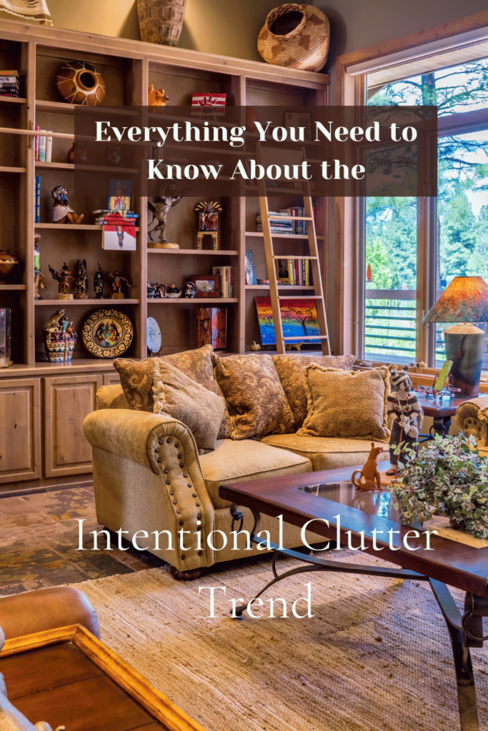 Intentional Clutter | A Growing Trend in Home Décor - A Quaint Life